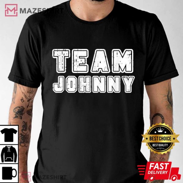 Team Johnny Gift For Fan T-Shirt