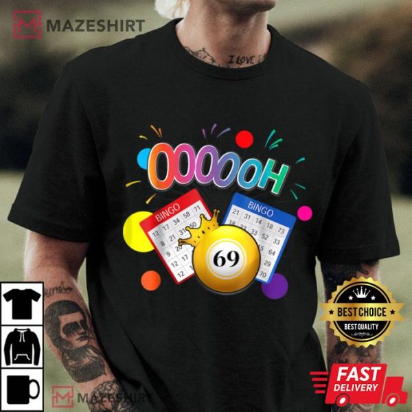 Drag Queen Bingo Funny Oooooh 69 Bingo LGBT Best T-Shirt