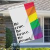 Be True Be Brave Be Proud Flag, Happy Pride Month 2022 Flag