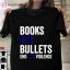 Books Not Bullets End Gun Violence Best T-Shirt