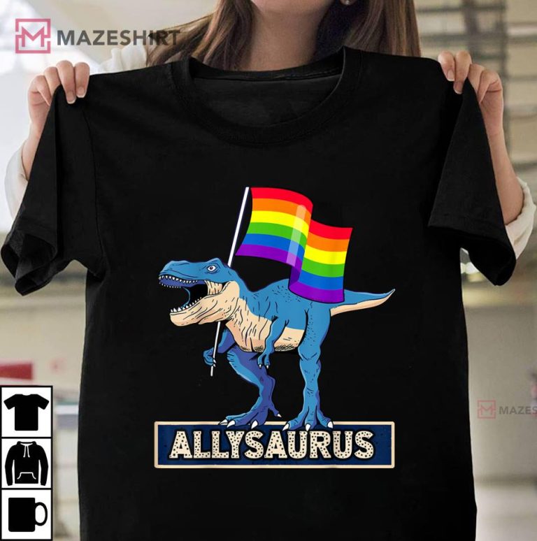 LGBTQ ALLYSAURUS Gay Pride - Gay Ally Best Shirt