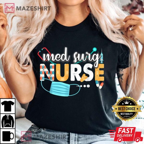 Med Surg Nurse Cute Nurses Week 2022 Appreciation Nurses Day T-Shirt