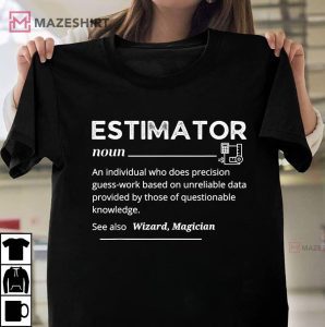 Estimator Definition, Funny Quote Job Titles Best Shirt