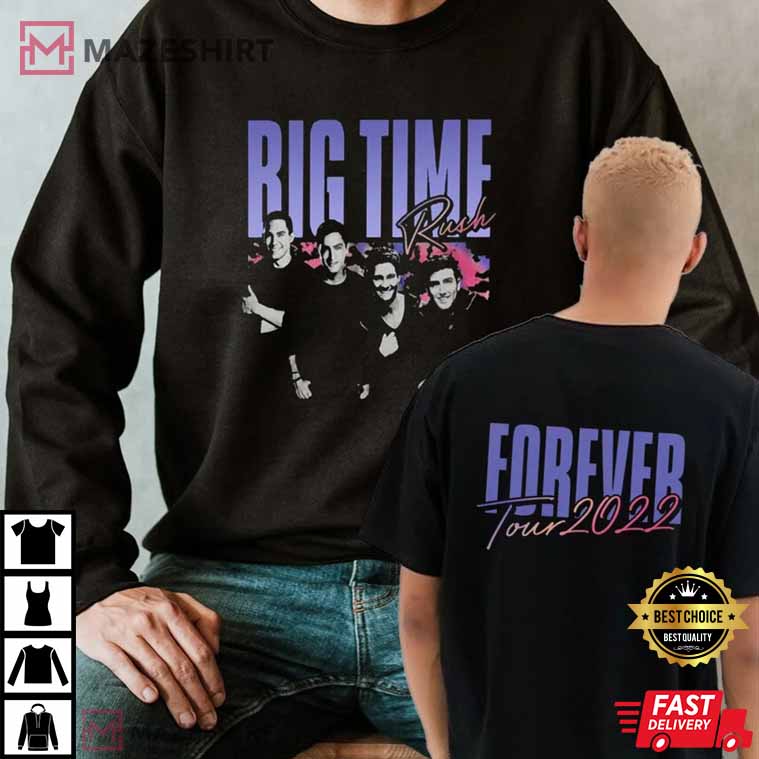 Big Time Rush Forever 2022 Tour Gift T Shirt Big Time Rush Forever 2022 Tour Gift T Shirt