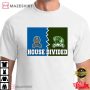 House Divided Custom Made Best T-shirt