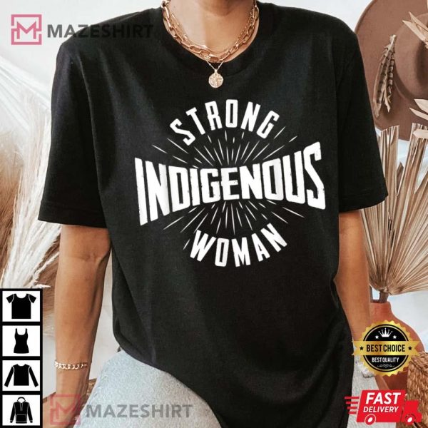 Strong Indigenous Woman Native American T-Shirt