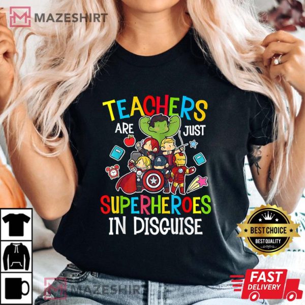 Teachers Are Just Superheroes In Disguise Best T-Shirt