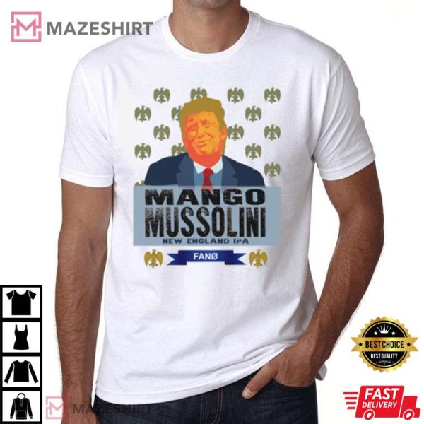 Mango Mussolini Best T-Shirt