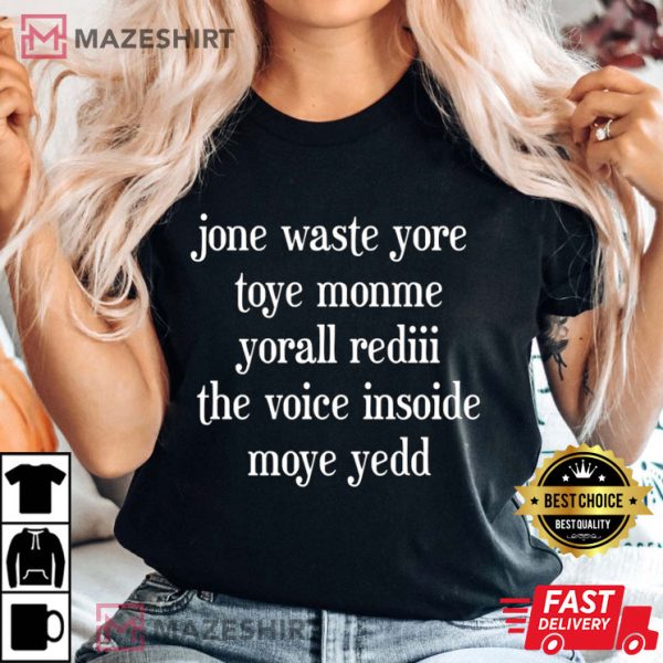 Jone Waste Yore Toye Monme Yorall Rediii Waste Your Time Best T-Shirt
