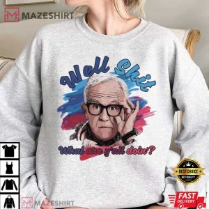 Well Shit What Are Y all Doin Leslie Jordan RIP Best T Shirt