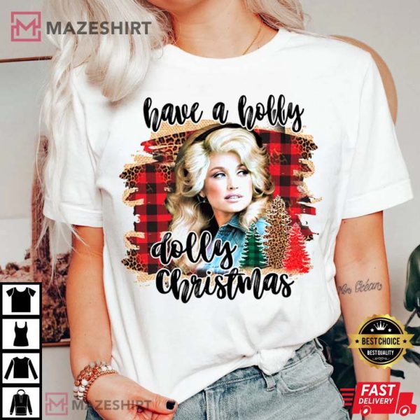 Have A Holly Dolly Christmas Dolly Parton Gift For Fan Shirt