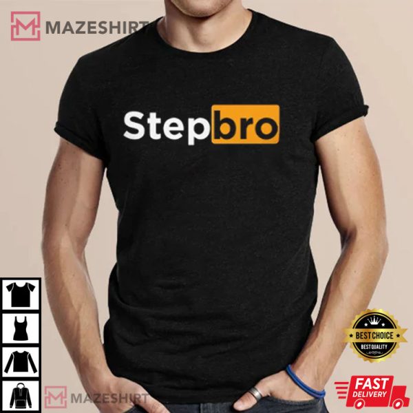 Step Bro Pornhub Funny Meme Best T-Shirt