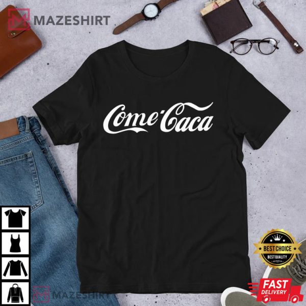 Come Caca Funny Meme T-Shirt