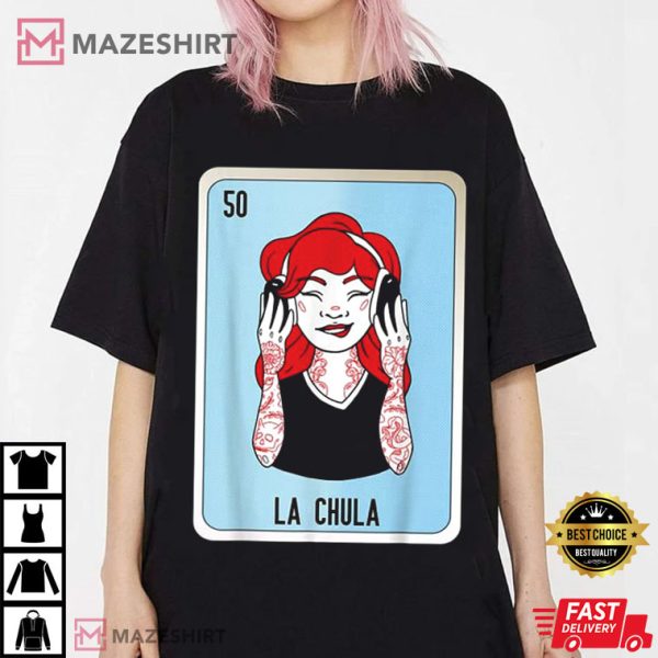 La Chula Mexican Slang Chicano Bingo Cards T-Shirt - Mazeshirt