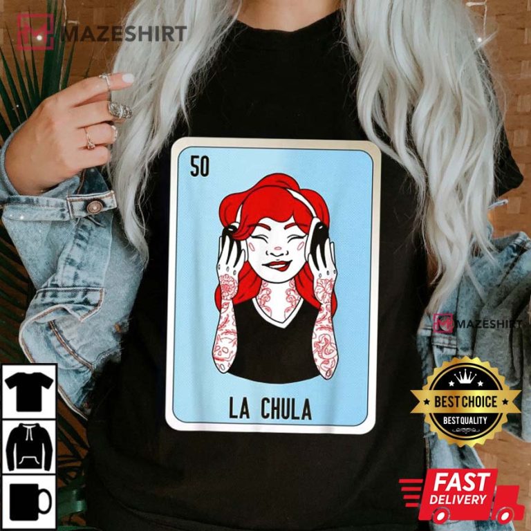 La Chula Mexican Slang Chicano Bingo Cards T-Shirt - Mazeshirt