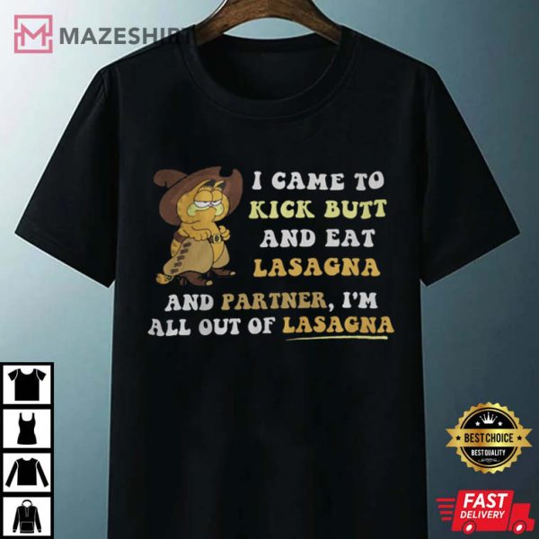 Garfield I Came To Kick Butt And Eat Lasagna T-Shirt
