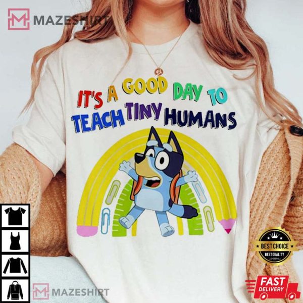 Bluey Teacher, It's A Good Day To Teach T-Shirt - Mazeshirt