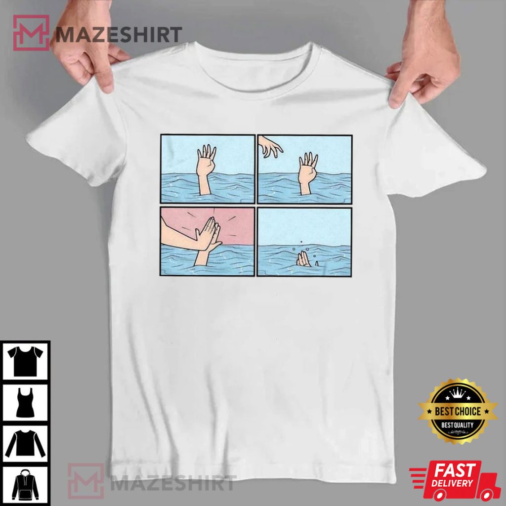 Drowning High Five Meme T-Shirt