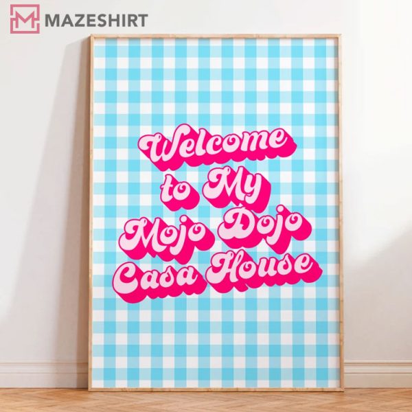 Barbie Welcome To My Mojo Dojo Casa House Poster