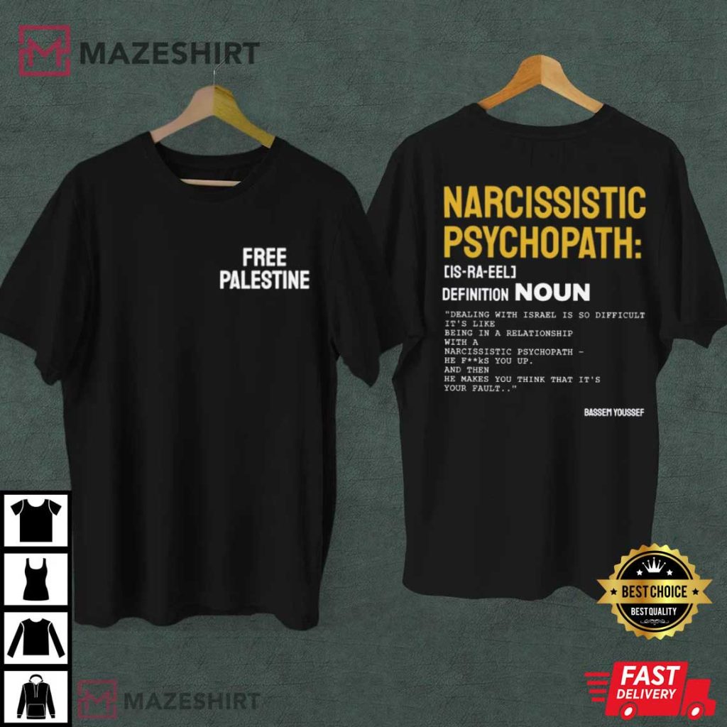 Bassem Youssef Free Palestine Narcissistic Psychopath T-Shirt