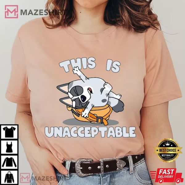 Bluey and Bingo This is Unacceptable T-Shirt