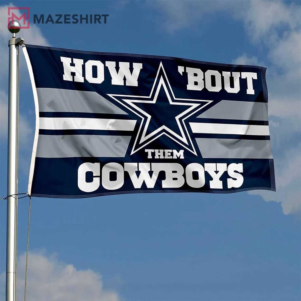 Dallas Cowboys How Bout Them Cowboys Flag